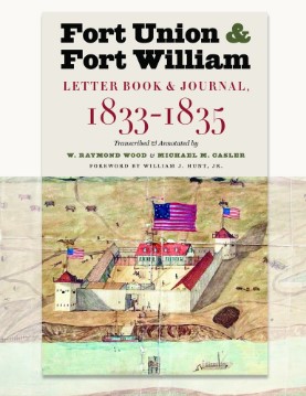 Resource: Fort Union and Fort William Letter Book and Journal, 1833 ...